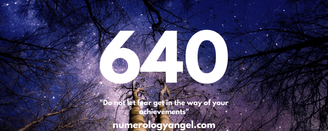 640 Angel Number: This Is Why You Keep Seeing 640 - Numerology Angel ...